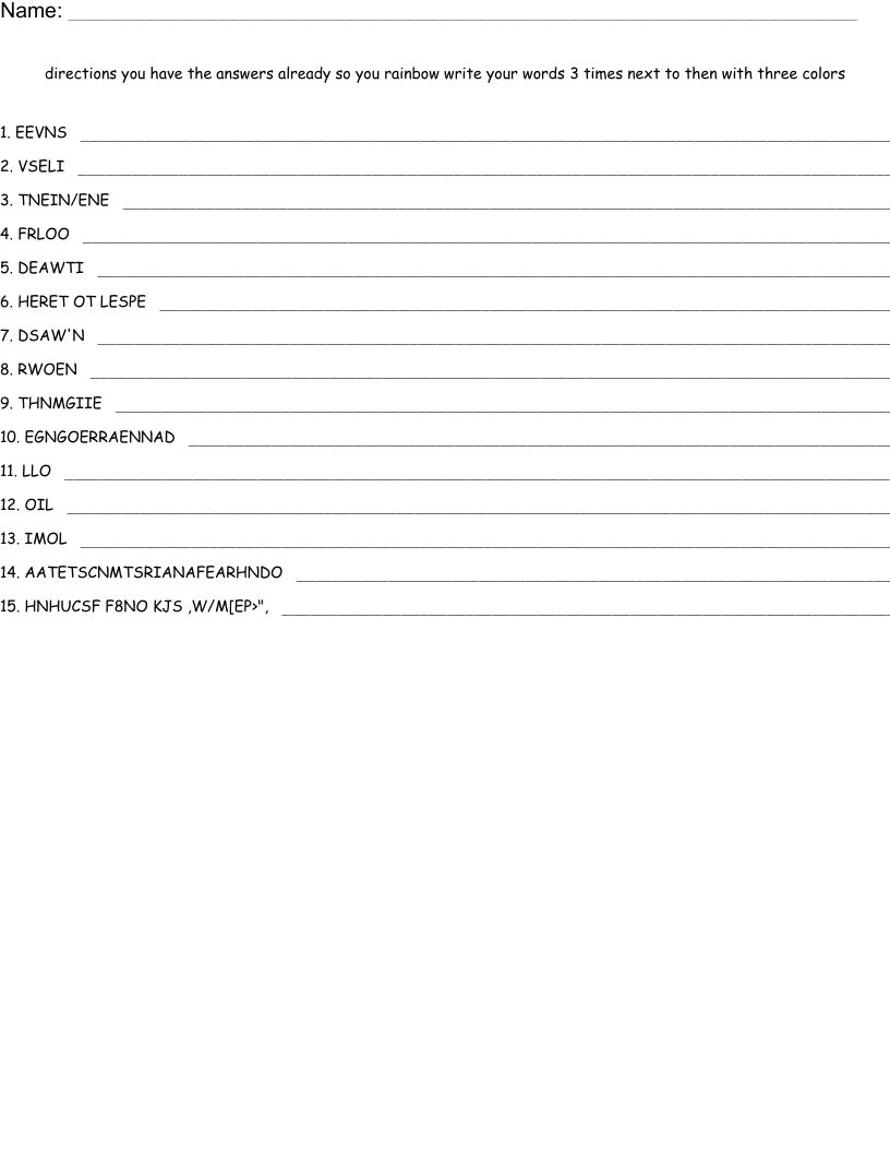directions you have the answers already so you rainbow write your words ...